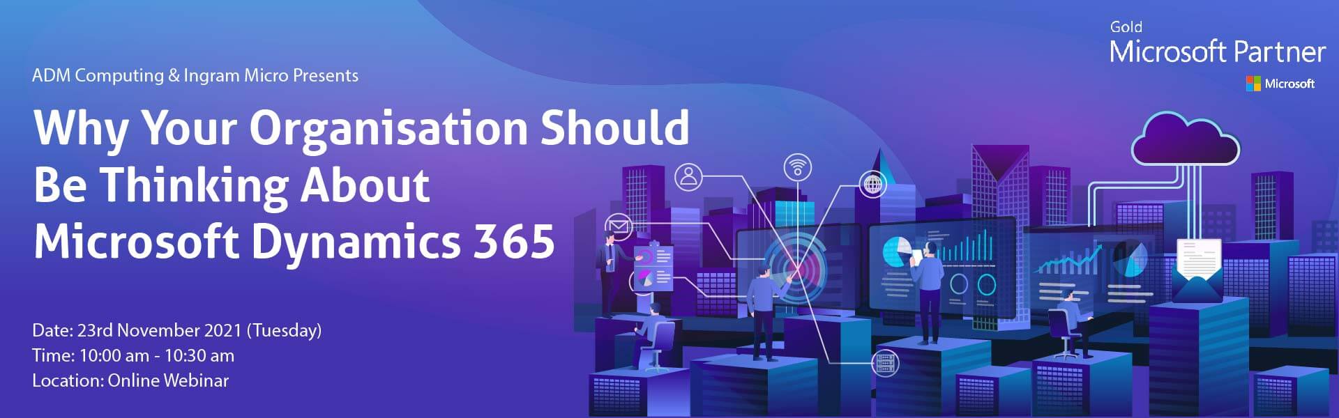 Why Your Organisation Should Be Thinking About Microsoft Dynamics 365 ...